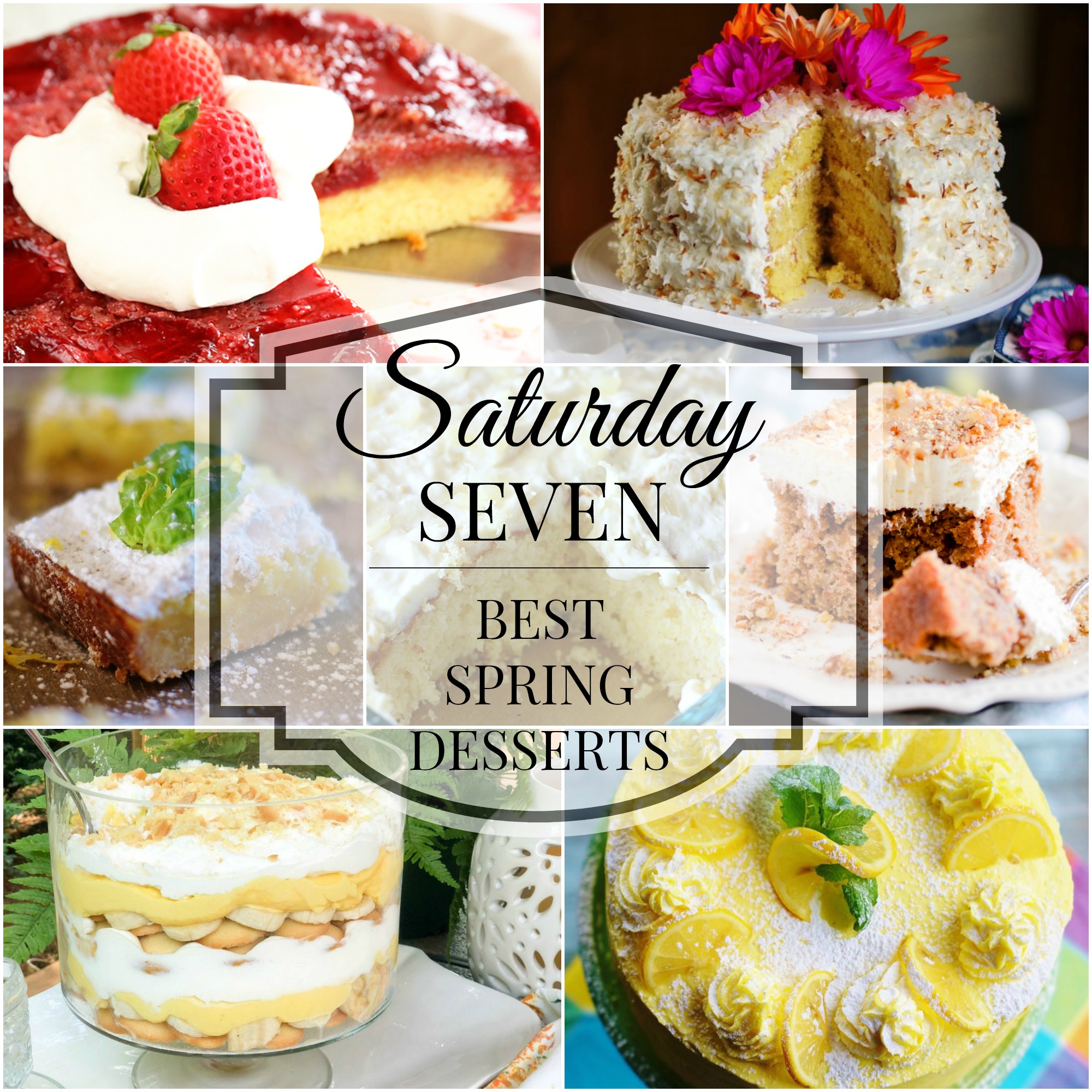 Saturday Seven- 7 Best Spring Desserts - Southern Discourse