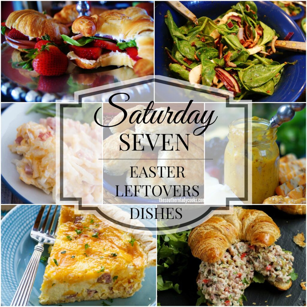 Saturday Seven- Best Ways to Use Easter Leftovers - Southern Discourse