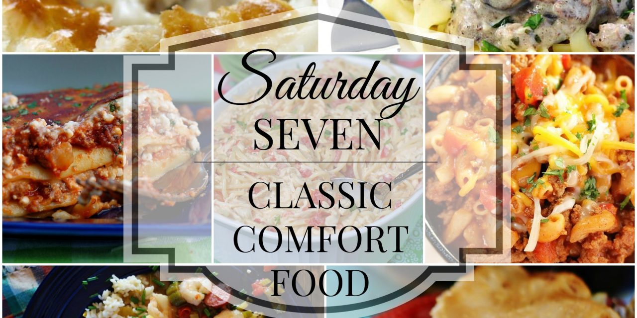 Saturday Seven- Classic Comfort Food - a southern discourse