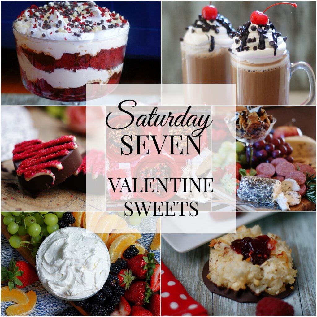 Saturday Seven- Valentine Sweets - Southern Discourse
