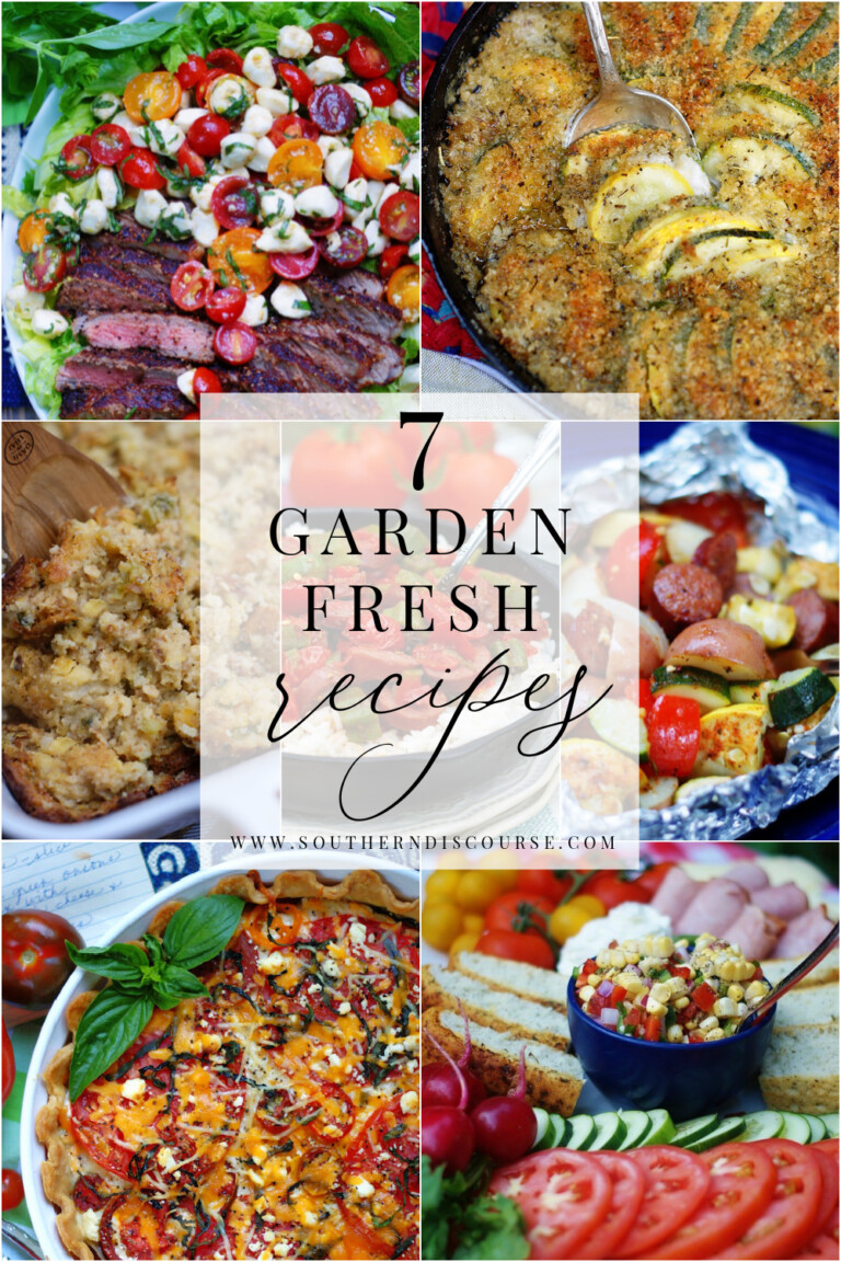 7 Garden Fresh Recipes To Make Now - southern discourse
