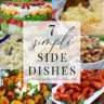 7 Simple Side Dishes to Complete Any Meal - Southern Discourse