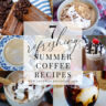 7 Refreshing Summer Coffee Recipes - Southern Discourse
