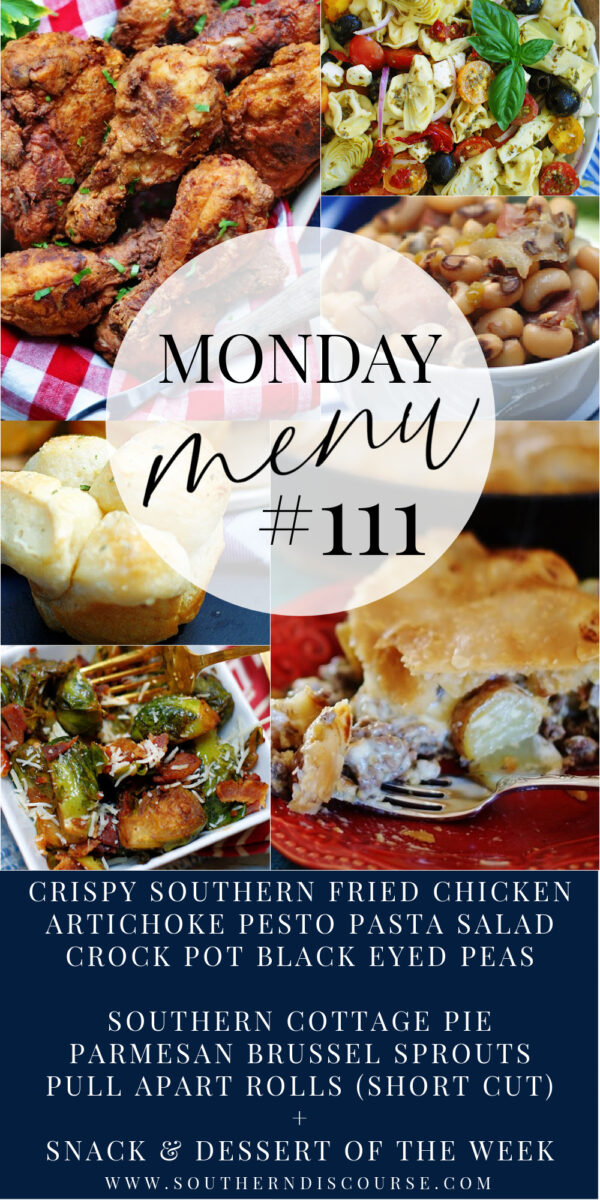 Monday Menu 111- Fried Chicken + Meat & Potatoes Pie - Southern Discourse