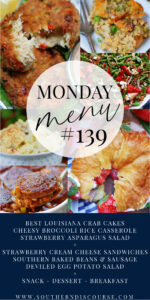 Monday Menu #139- Crab Cakes & Strawberry Sandwiches - Southern Discourse