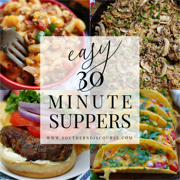 30 Minute Supper Recipes - Southern Discourse